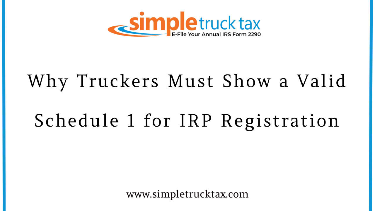 Why Truckers Must Show a Valid Schedule 1 for IRP Registration