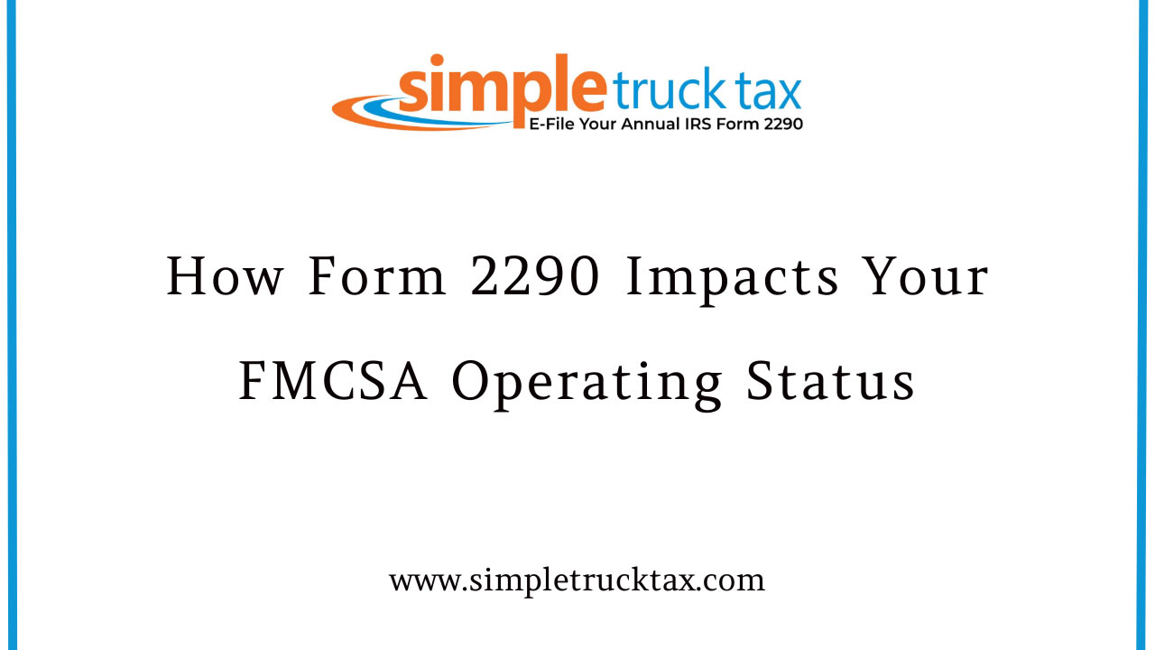 How Form 2290 Impacts Your FMCSA Operating Status